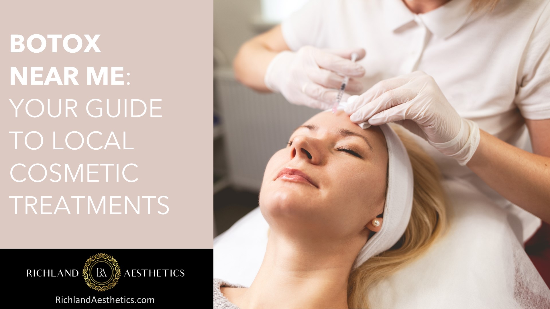 Botox Near Me: Your Guide to Local Cosmetic Treatments - Richland ...