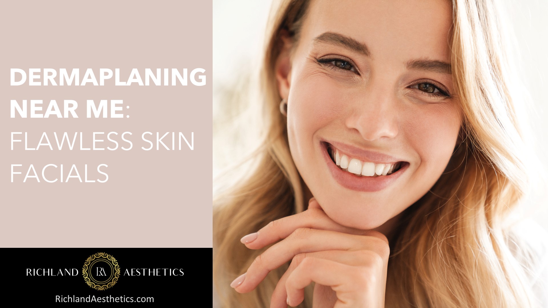 Dermaplaning Near Me: Flawless Skin Facials - Richland Aesthetics ...