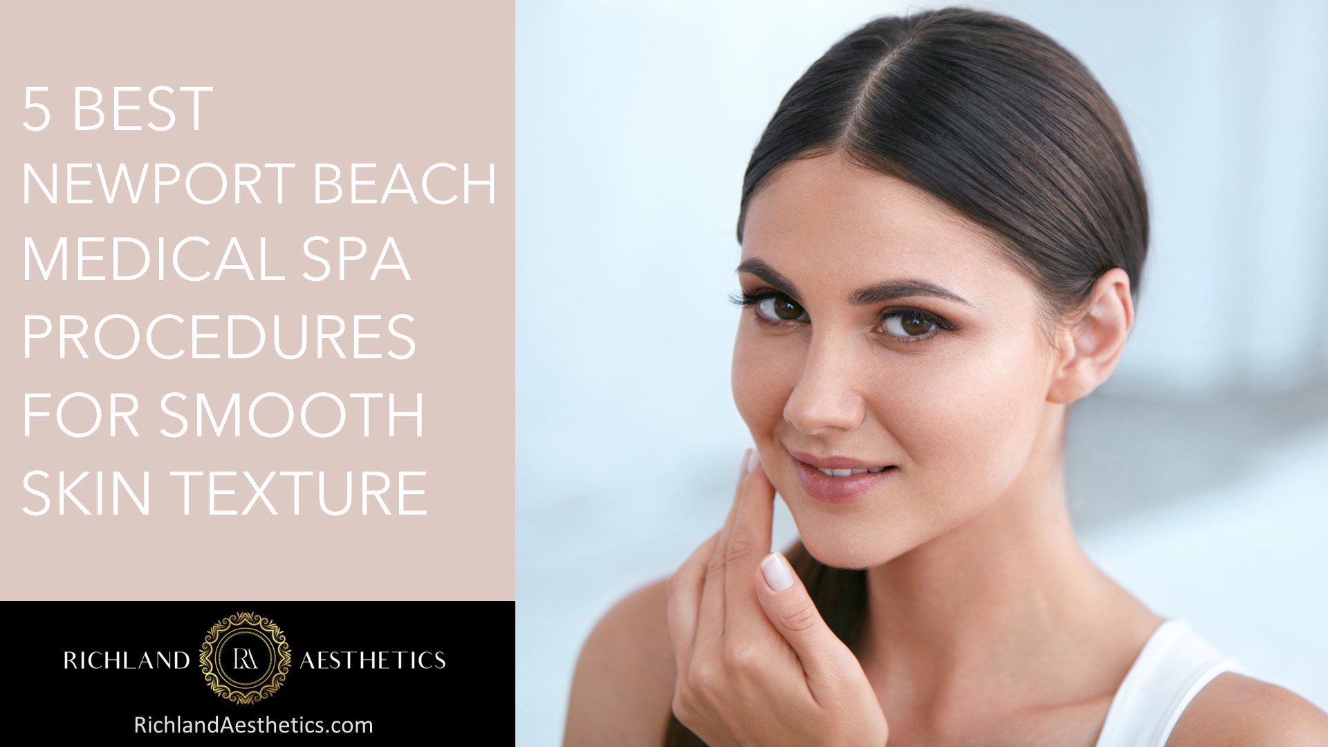 5 Best Newport Beach Medical Spa Procedures for Smooth Skin Texture ...