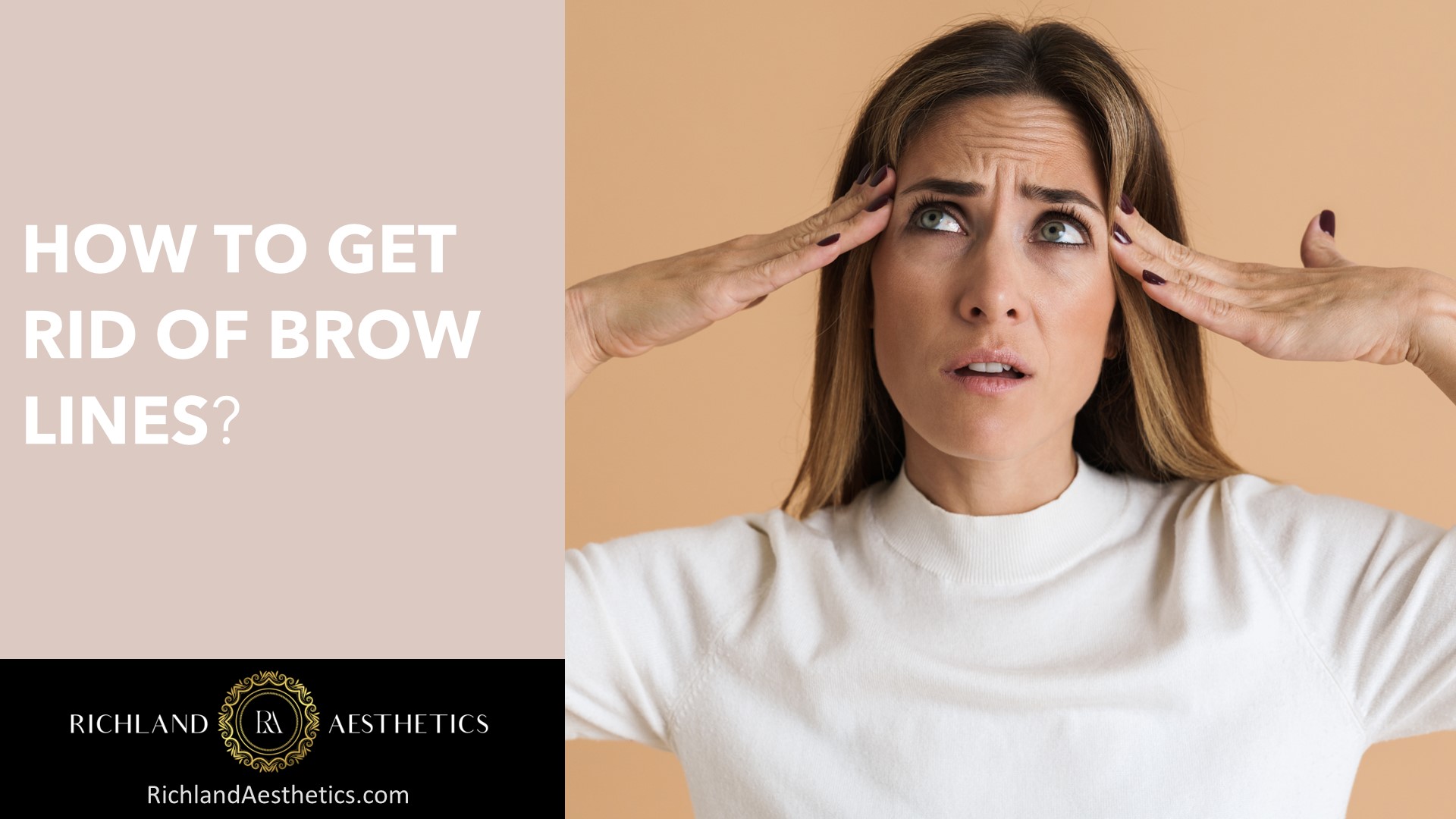 How to Get Rid of Brow Lines? - Richland Aesthetics Luxury Med Spas
