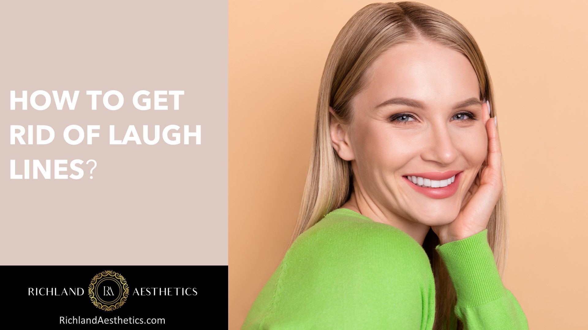 How to Get Rid of Laugh Lines? - Richland Aesthetics Luxury Med Spas
