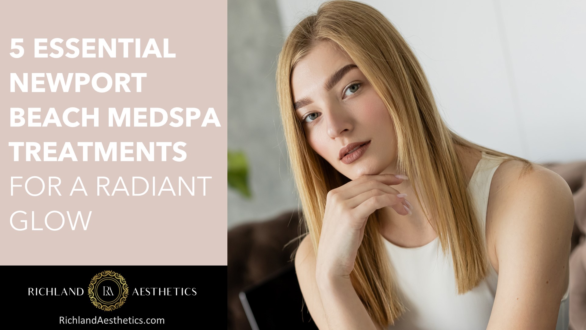 5 Essential Newport Beach MedSpa Treatments for a Radiant Glow ...