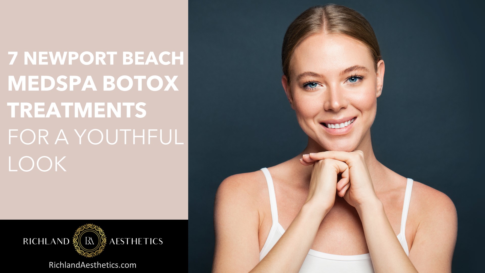 7 Newport Beach MedSpa Botox Treatments for a Youthful Look - Richland Aesthetics Luxury Med Spas