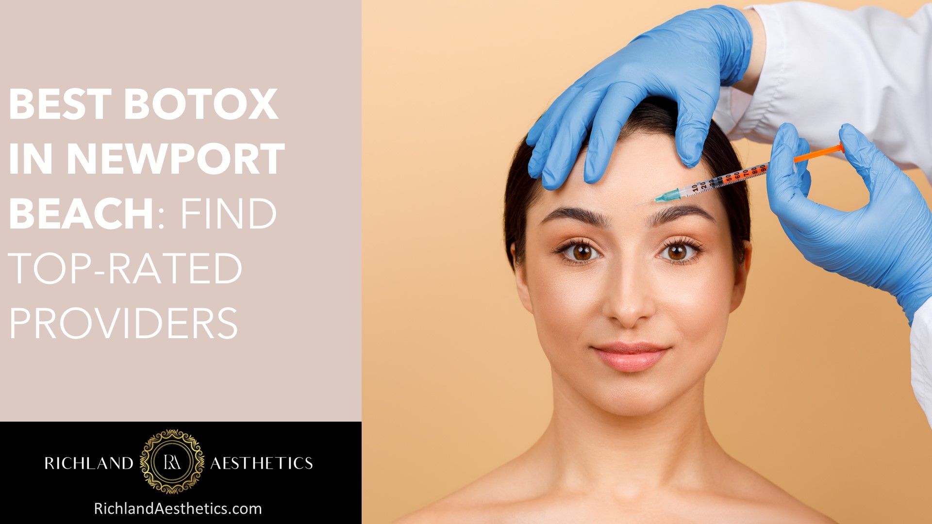 Best Botox in Newport Beach: Find Top-Rated Providers - Richland Aesthetics Luxury Med Spas