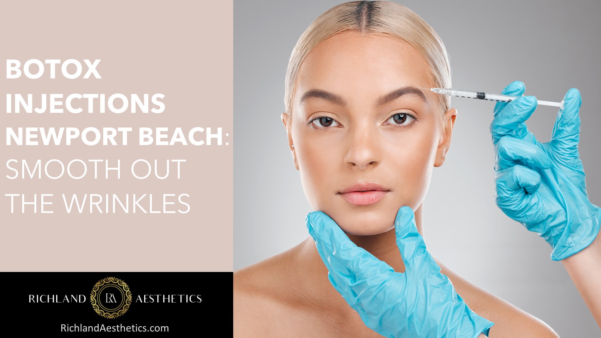 Botox Injections Newport Beach: Smooth Out the Wrinkles - Richland Aesthetics Luxury Med Spas