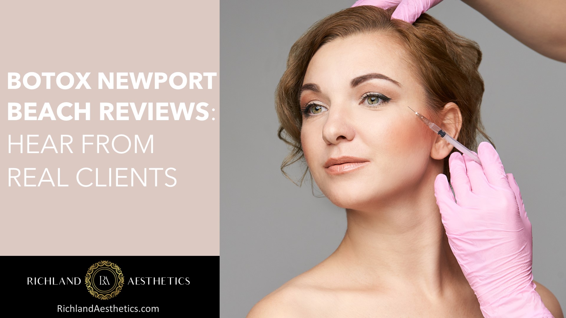 Botox Newport Beach Reviews: Hear from Real Clients - Richland Aesthetics Luxury Med Spas