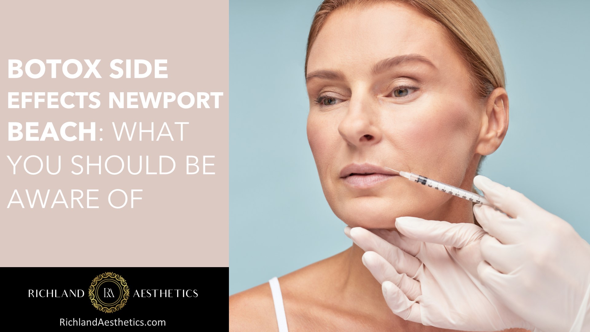 Botox Side Effects Newport Beach: What You Should Be Aware of - Richland Aesthetics Luxury Med Spas