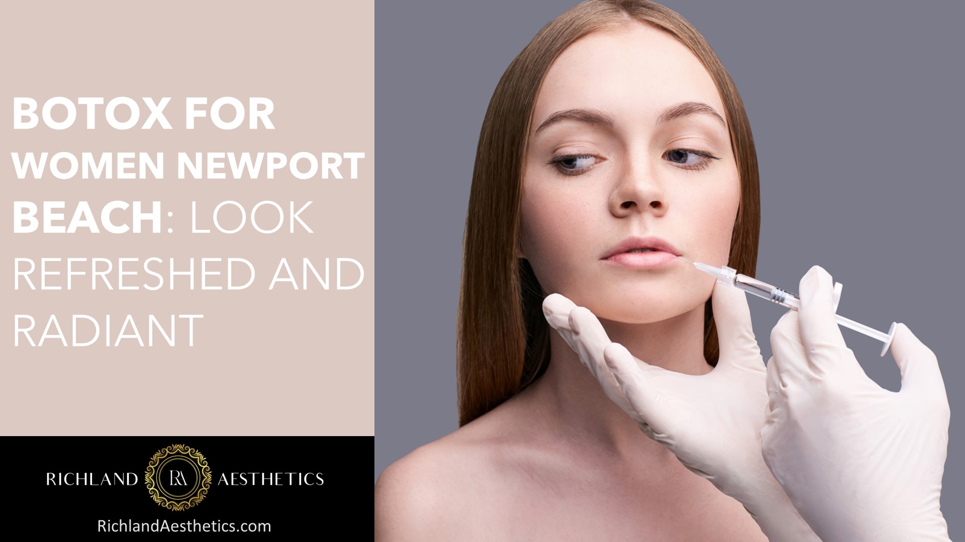 Botox for Women Newport Beach: Look Refreshed and Radiant - Richland Aesthetics Luxury Med Spas