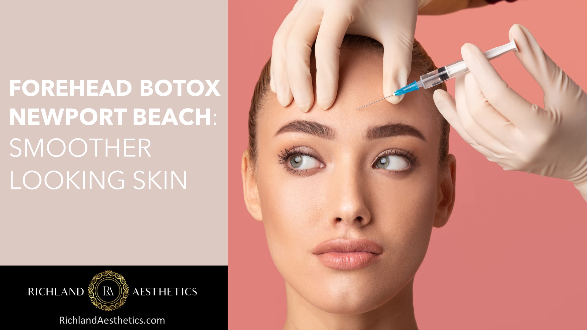 Forehead Botox Newport Beach: Smoother Looking Skin - Richland Aesthetics