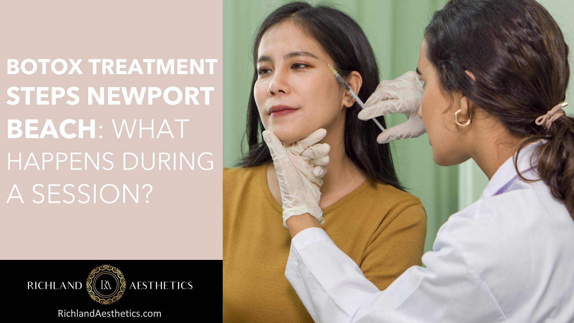 Botox Treatment Steps Newport Beach: What Happens During a Session? - Richland Aesthetics Luxury ...