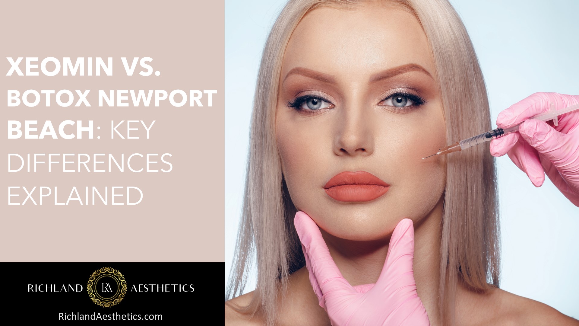 Xeomin vs. Botox Newport Beach: Key Differences Explained - Richland Aesthetics Luxury Med Spas