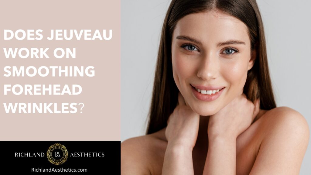 Does Jeuveau Work On Smoothing Forehead Wrinkles? - Richland Aesthetics ...
